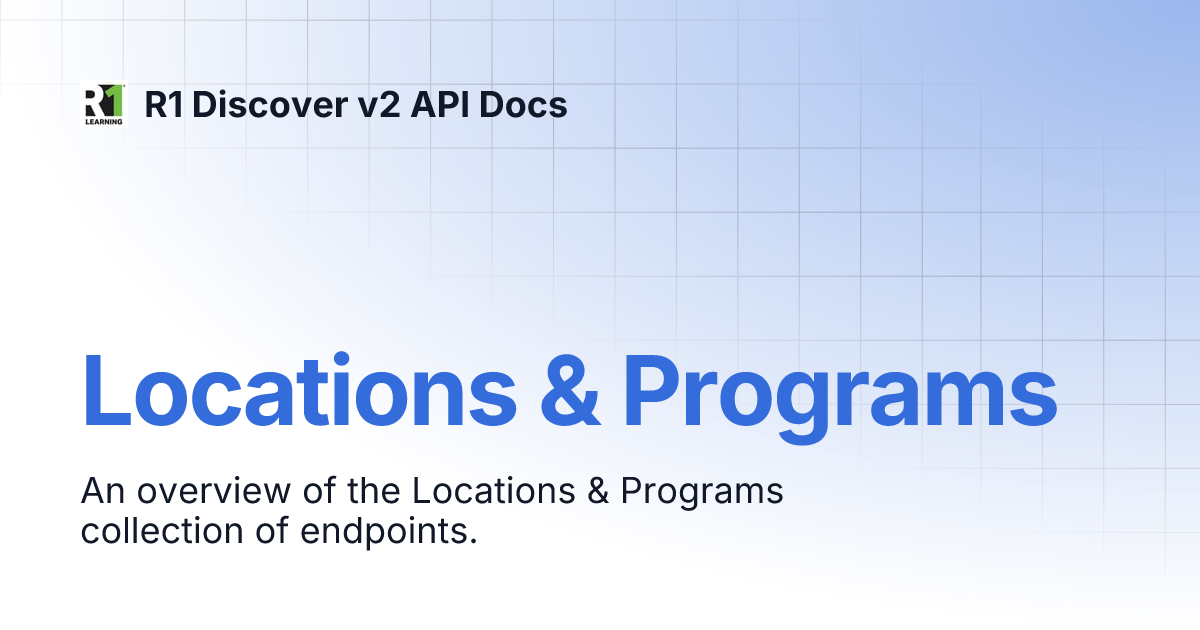 Locations & Programs | R1 Discover v2 API Docs