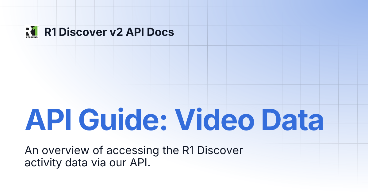 API Guide: Video Data | R1 Discover v2 API Docs