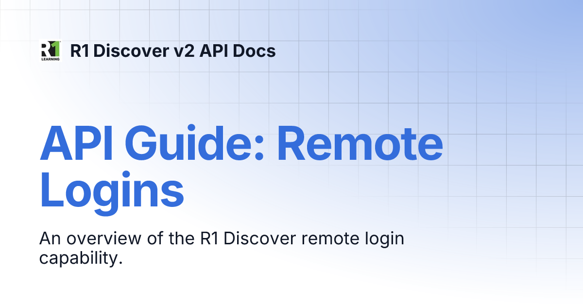 API Guide: Remote Logins | R1 Discover v2 API Docs